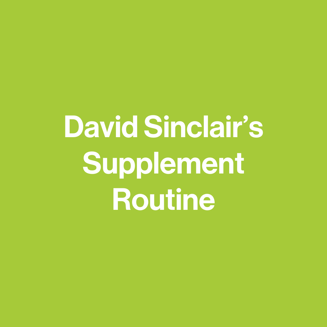 David Sinclair Supplement Routine – happy being