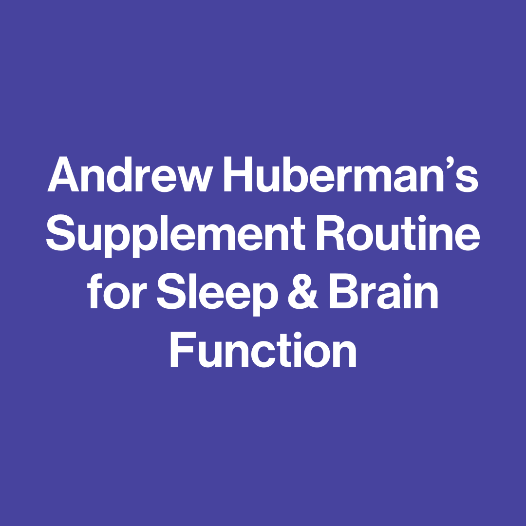 Andrew Huberman's Supplement Routine for Sleep & Brain Function – happy ...