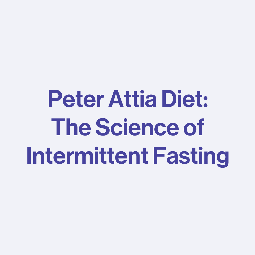 Peter Attia Diet: The Science of Intermittent Fasting – happy being